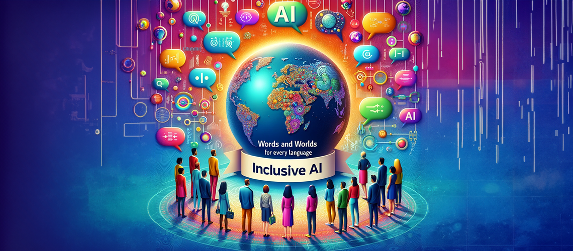 Words and Worlds: Shaping Inclusive AI for Every Language